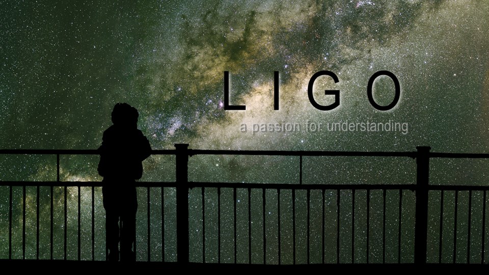 “LIGO — A Passion for Understanding” Documentary Released April 15th ...